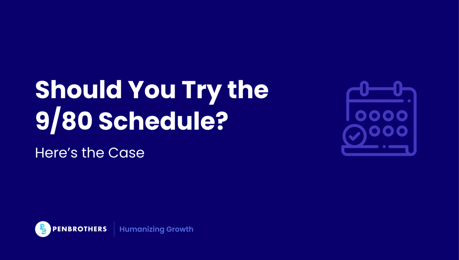 9/80 Work Schedule: Benefits, Risks, and Real-World Examples | Penbrothers
